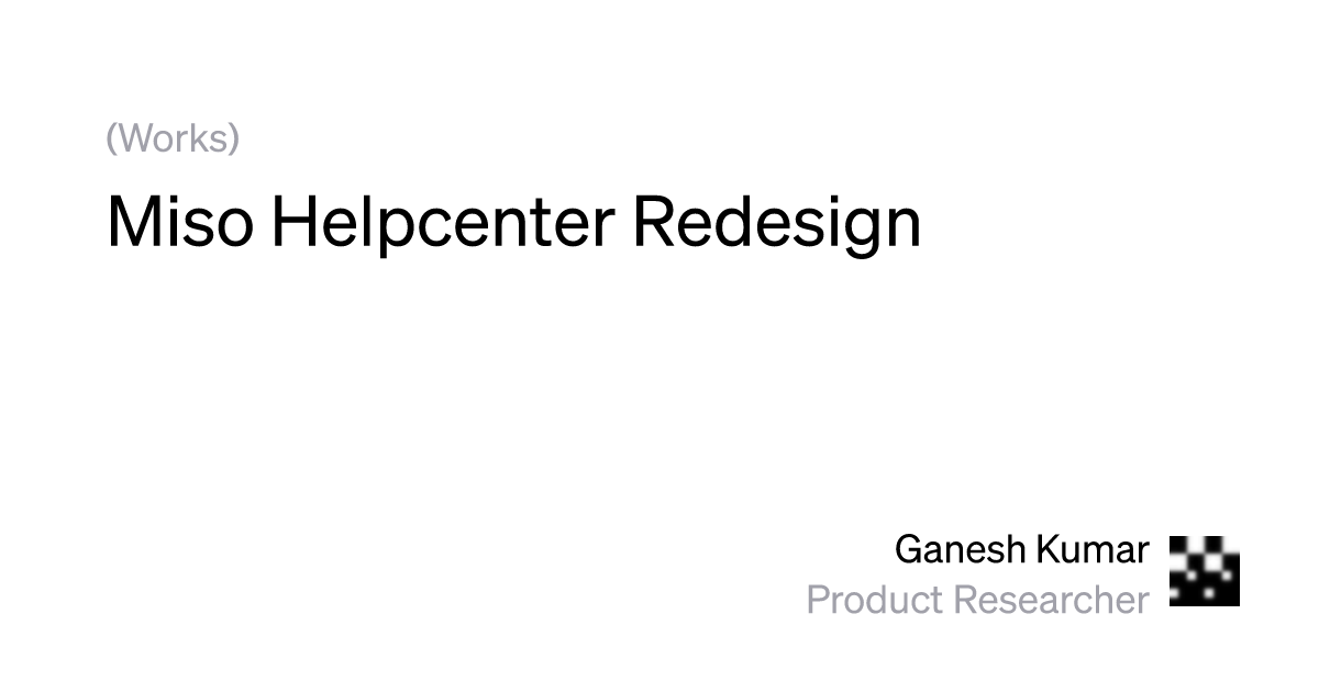 Transformed MISO Help center that helps... actually 25% extra 🔎 · Ganesh Kumar